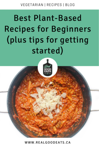 Best Plant-Based Recipes for Beginners (plus tips for getting started)